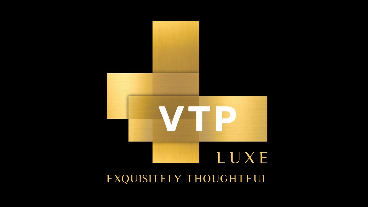 VTP LUXE - Exquisitely Thoughtful - Unveil Logo - YouTube