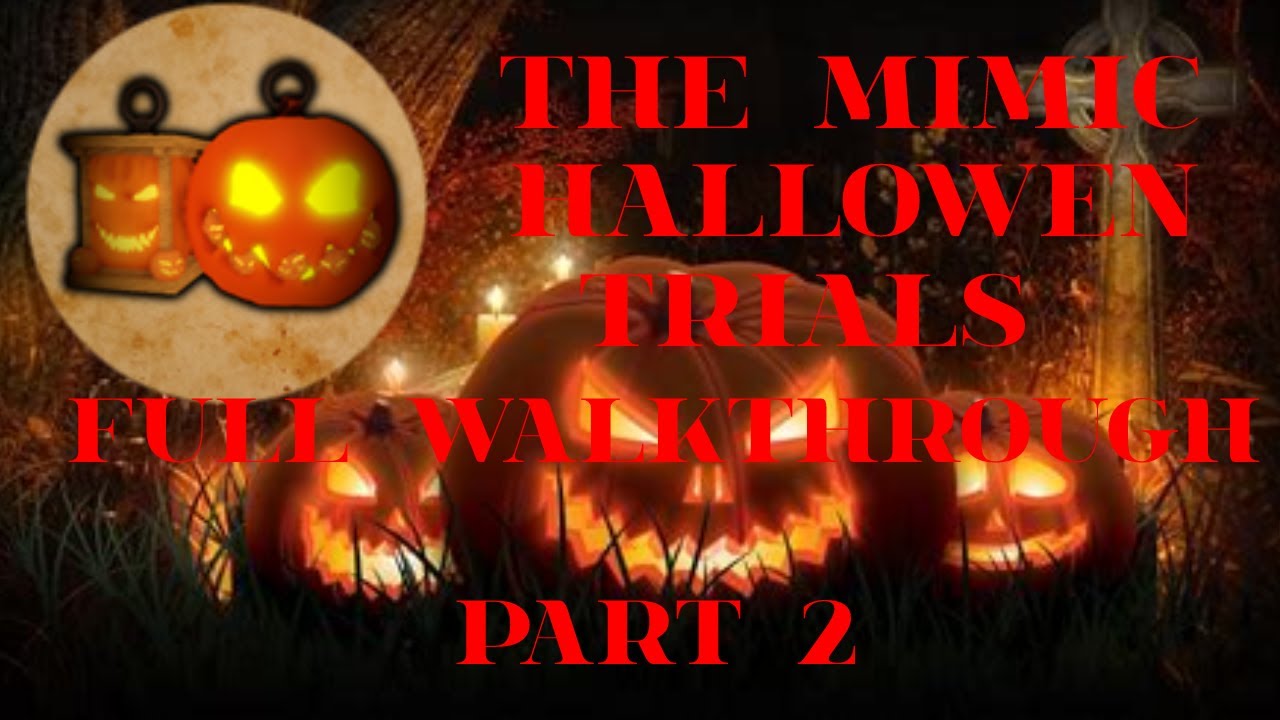 the mimic halloween trials full walkthrough jack-o-lantern part 2 - YouTube