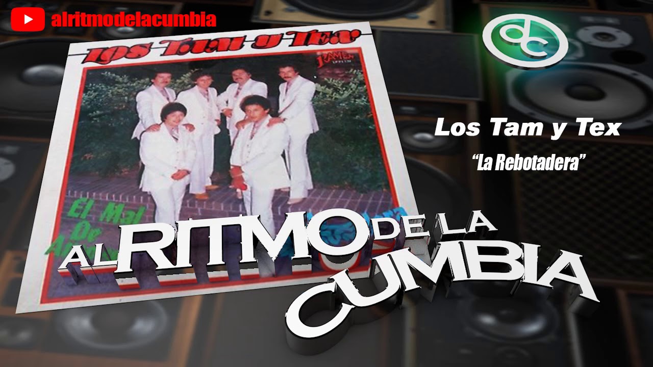 Los Tam Y Tex - La Rebotadera - YouTube