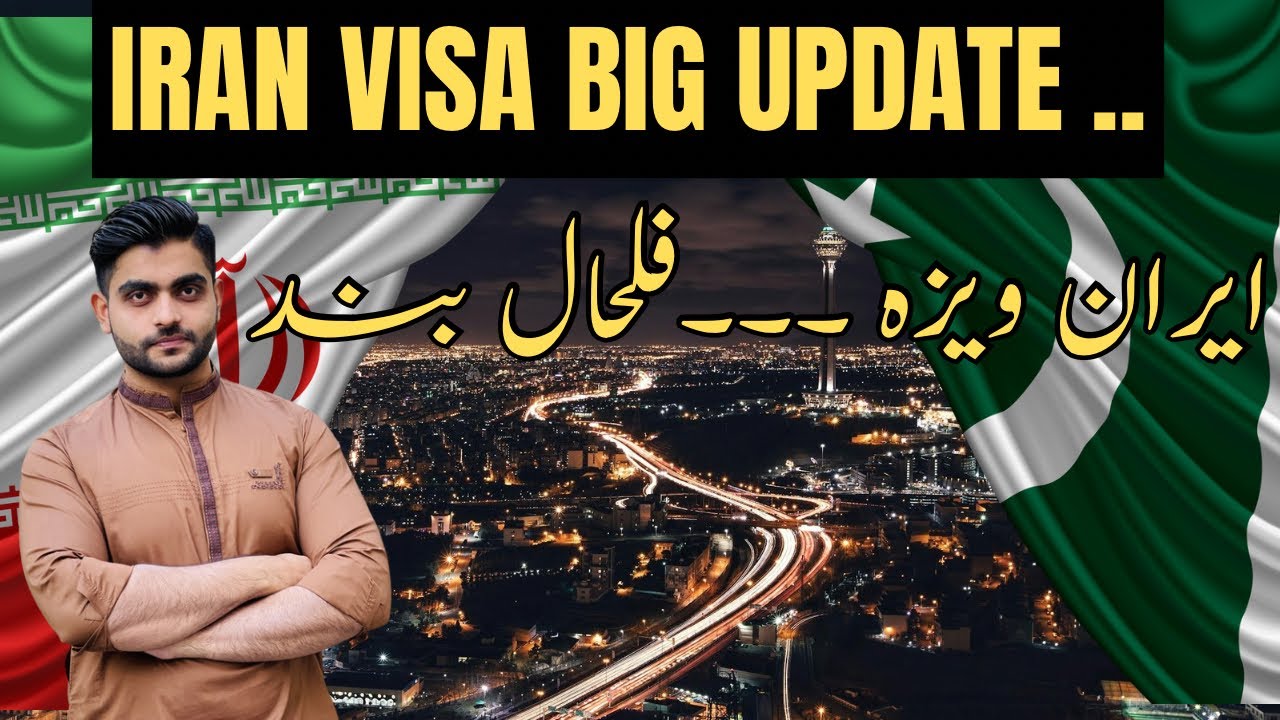 Iran Visa Big Update | Iran Visa Closed | Iran Visit visa | Iran Ziarti ...