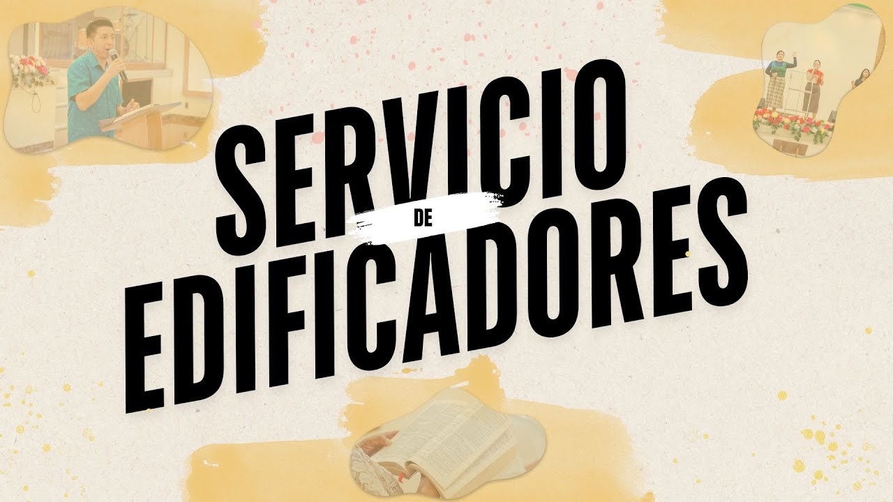 Servicio de Edificadores 16-5-25 - YouTube