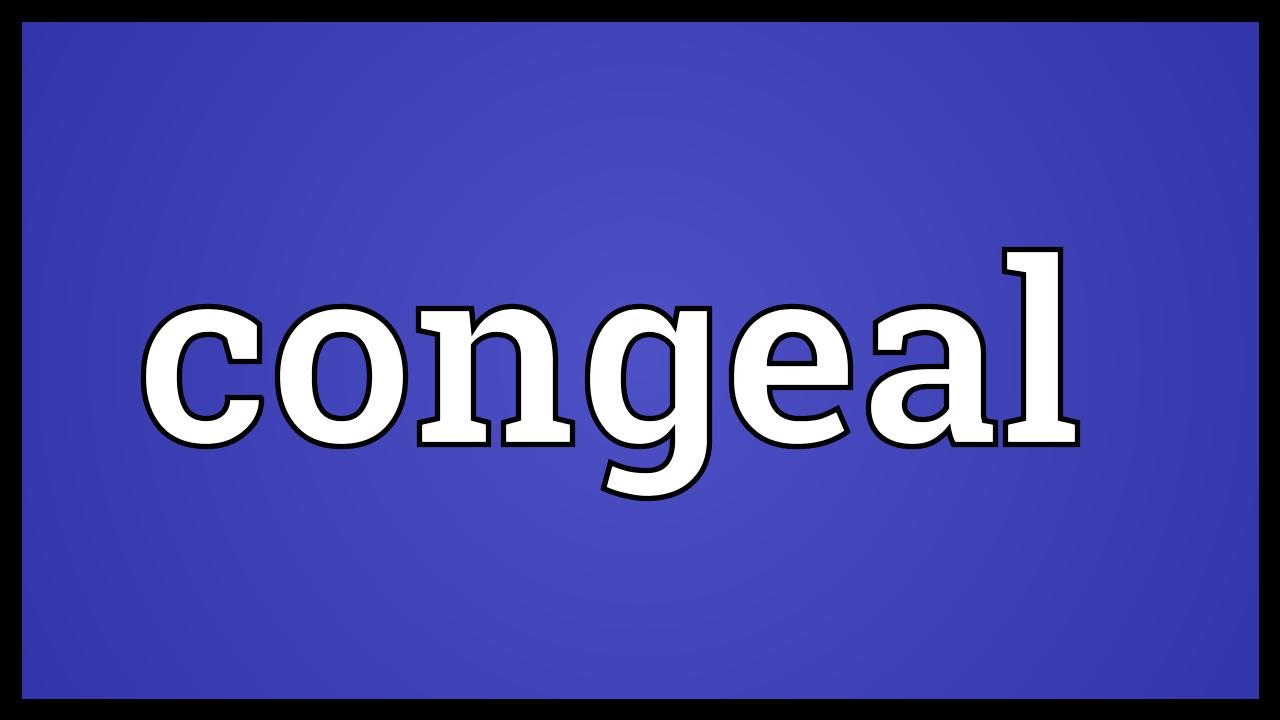 Congeal Meaning - YouTube