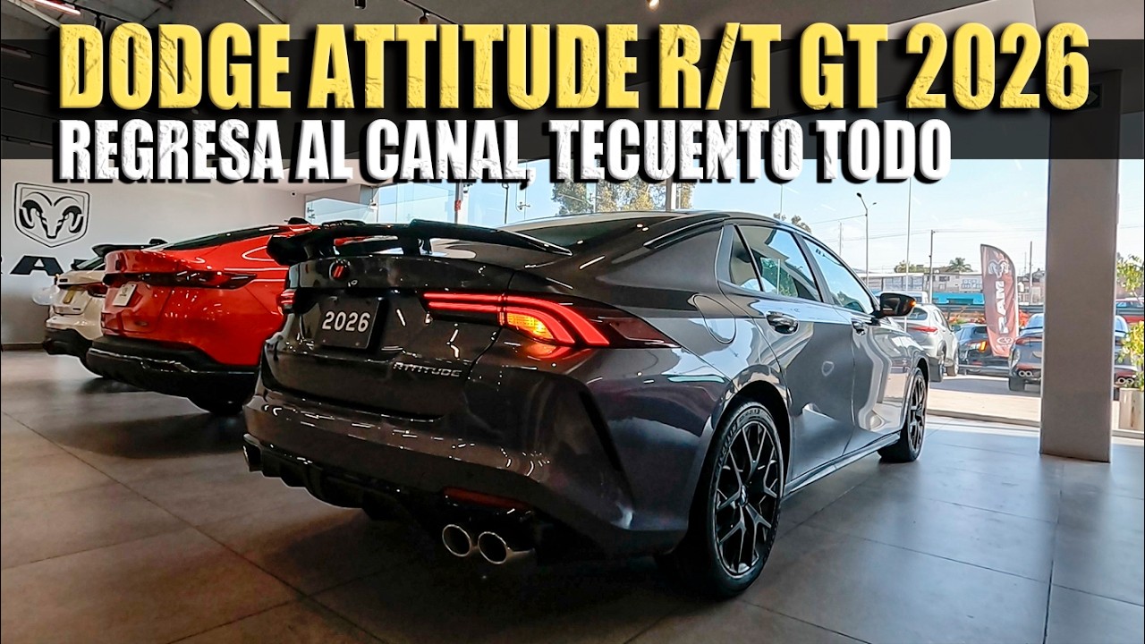 DODGE ATTITUDE GT 2026 REGRESA AL CANAL 🔴 TE CUENTO PRECIOS Y MÁS - YouTube