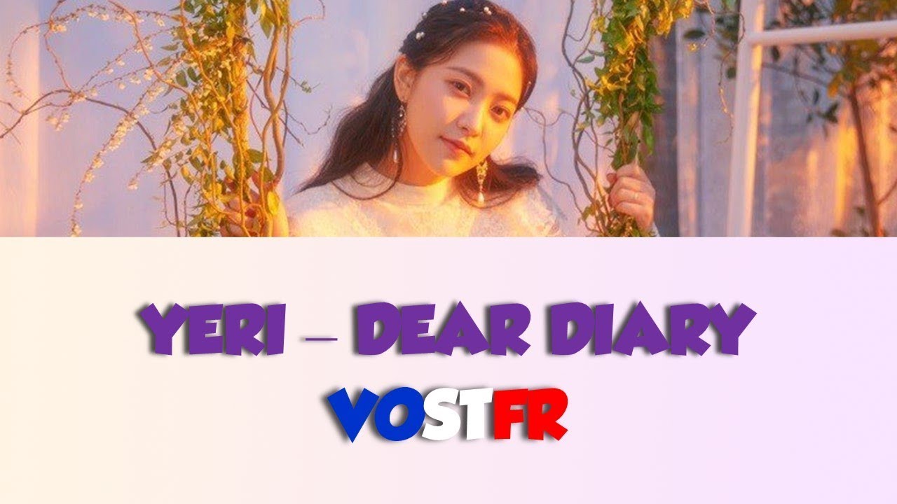 [VOSTFR/ROM/HAN] YERI (RED VELVET) 'DEAR DIARY' (스물에게)