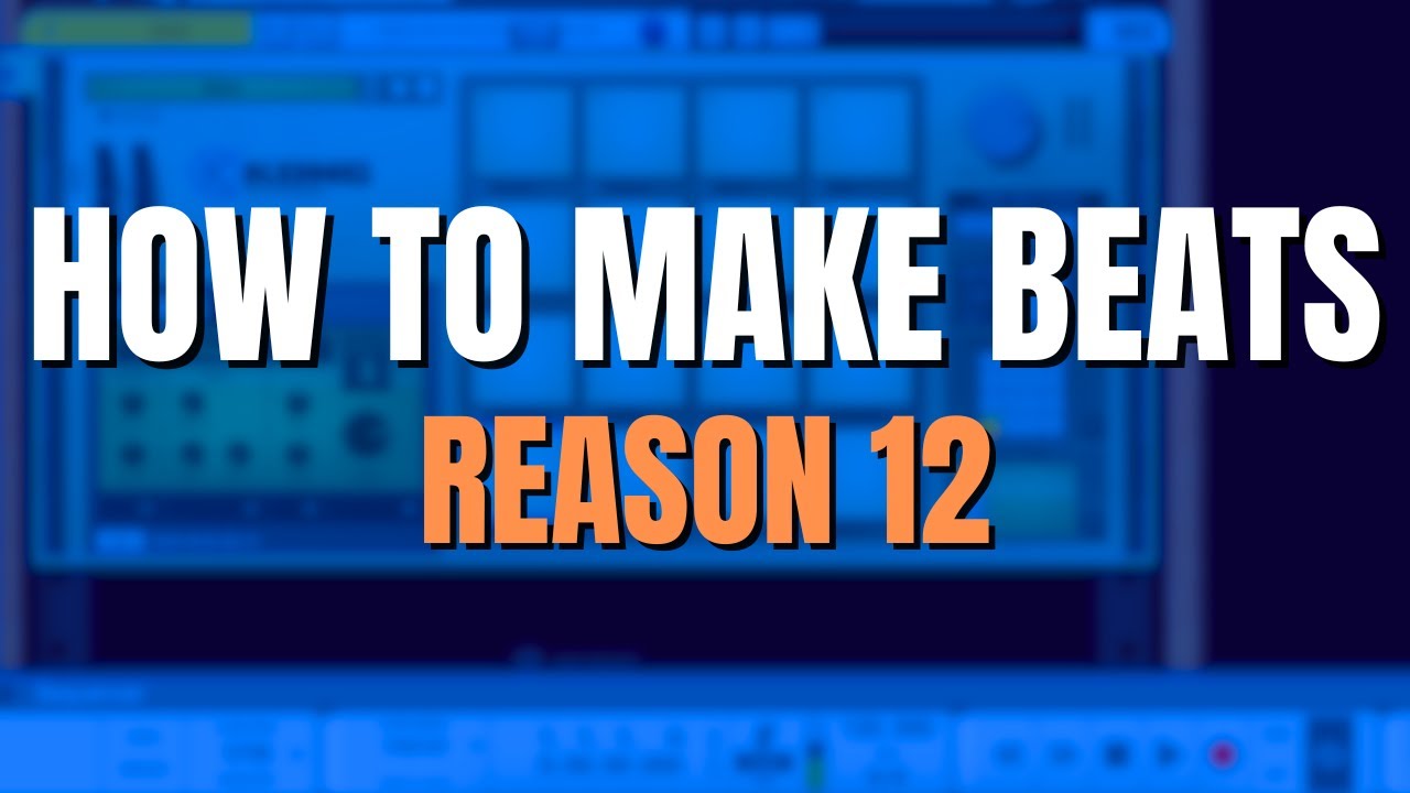 How to make a beat in Reason 12 | Reason Studios - YouTube