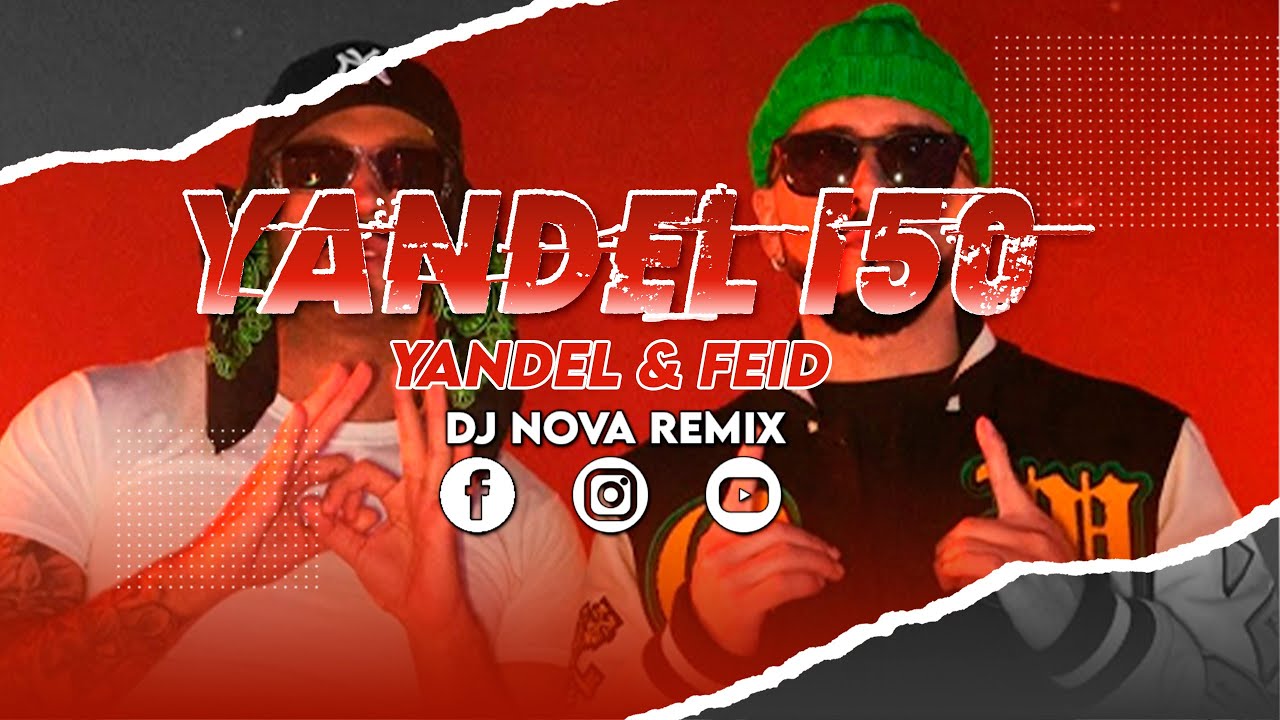 YANDEL 150 Yandel, Feid DJ NOVA REMIX - YouTube
