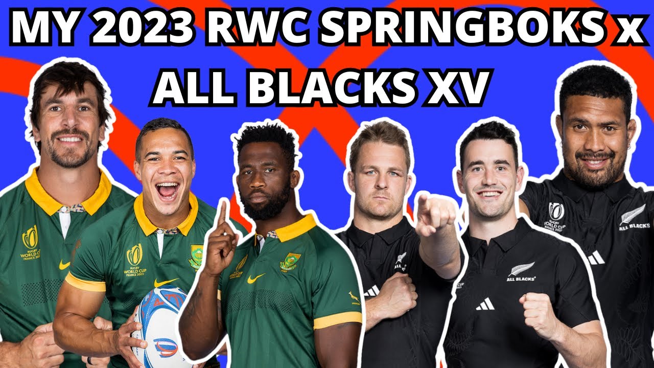 My Combined SPRINGBOKS x ALL BLACKS Starting XV 2023 RWC FINAL - YouTube