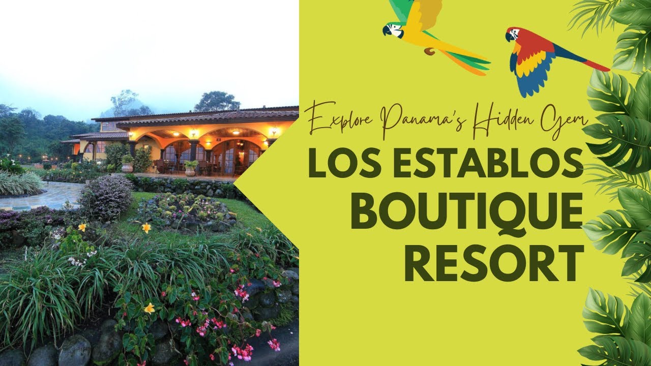 Explore Los Establos Boutique Resort, Panama: A Hidden Paradise 🌄 ...