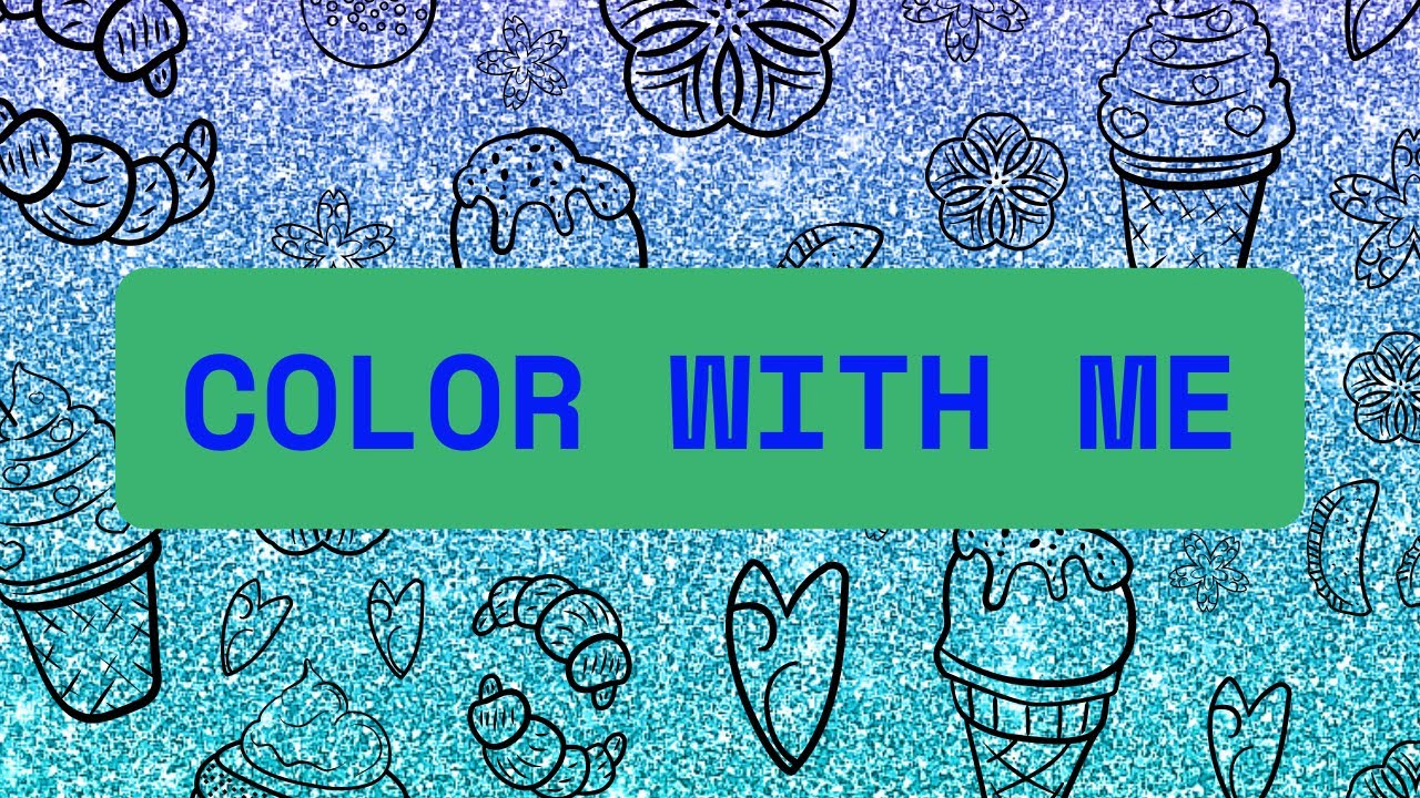 Color With Me - YouTube