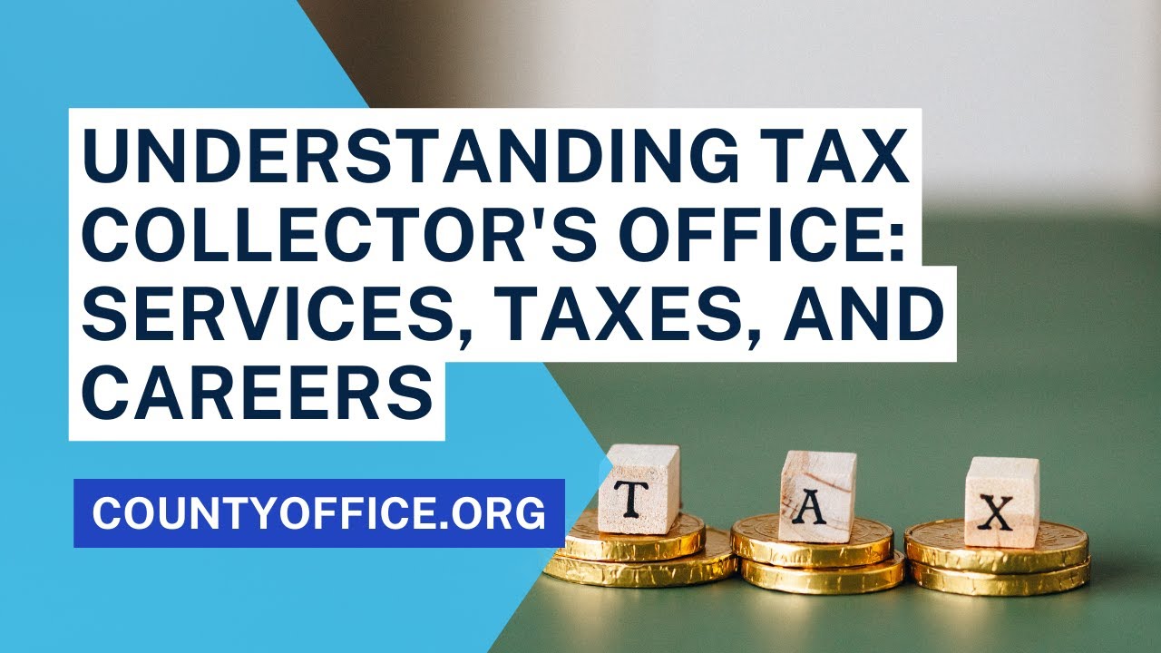 Tax Collector's Office: Services, Taxes, and Careers - CountyOffice.org ...