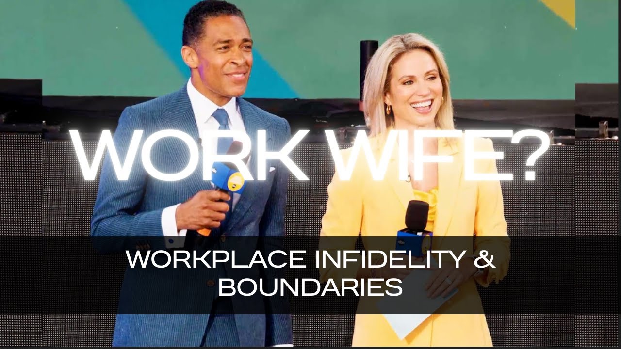 Um...Work Wife? When Infidelity Happens at Work & Setting Boundaries ...