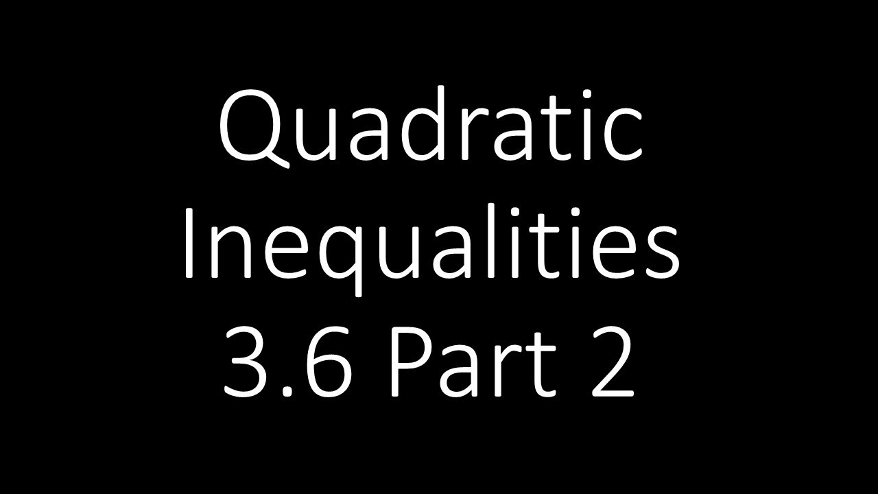 [Algebra 2] Solving Quadratic Inequalities in One Variable - YouTube