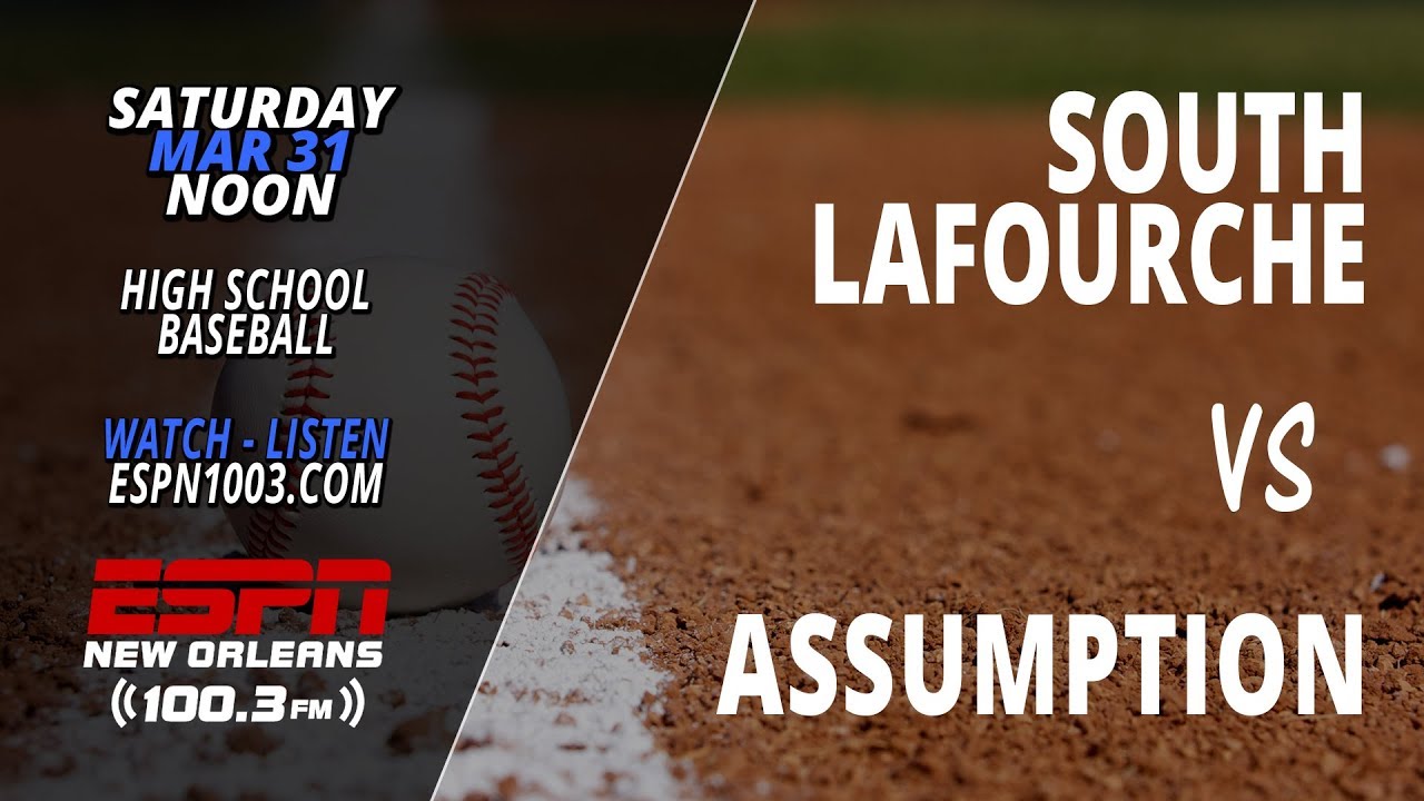 South Lafourche Tarpons vs Assumption Mustangs (Prep Baseball) - YouTube