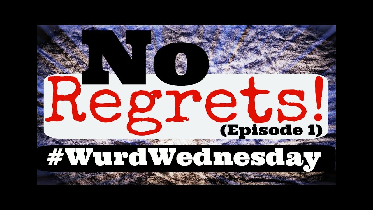 No REGRETS! (Episode 1) Bible Study-WurdWednesday - YouTube
