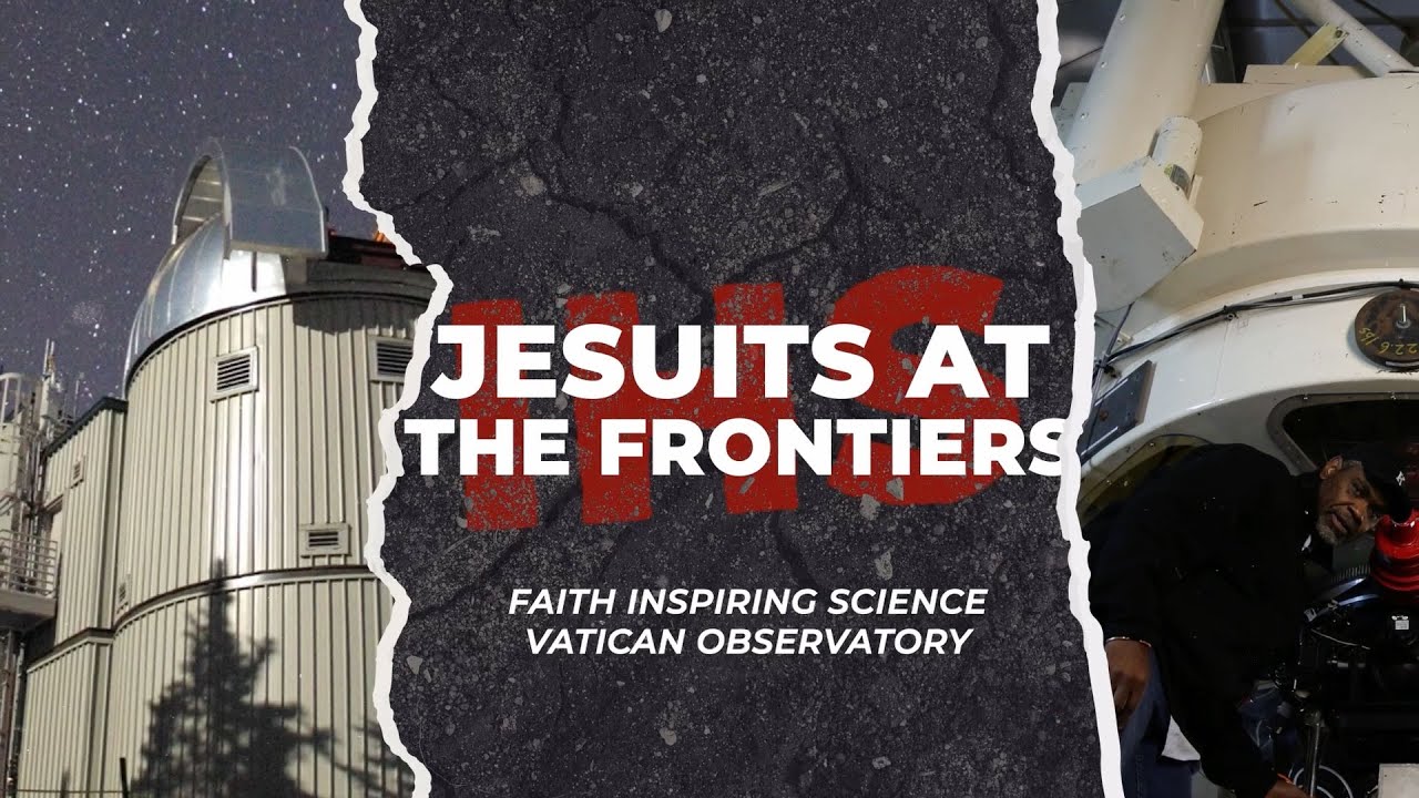 Faith inspiring science – Vatican Observatory || Jesuits at the ...