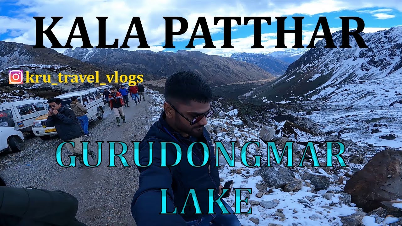 Kala Patthar & Gurudongmar Lake | Sikkim Trip | North Sikkim Tour Plan ...