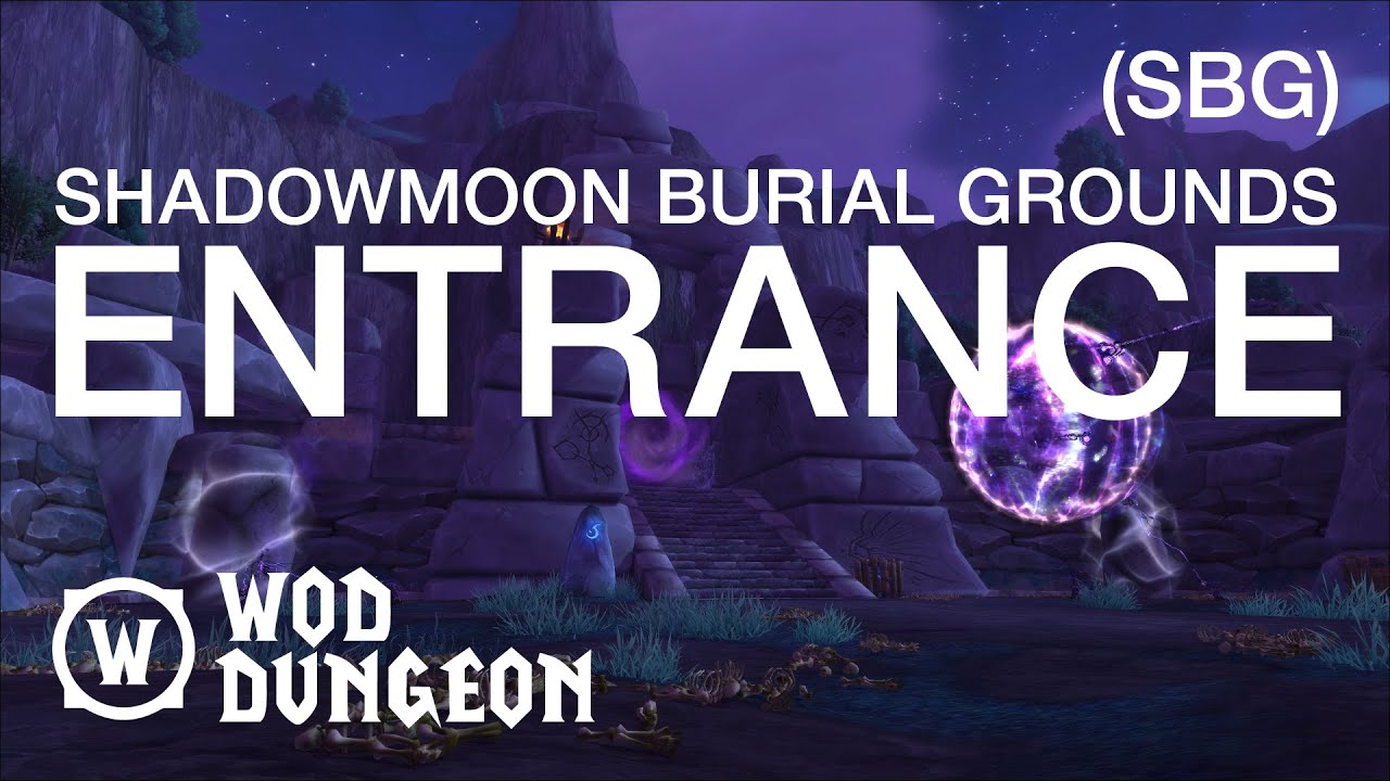 Where is Shadowmoon Burial Grounds? (WoD WOW Dungeon Entrance) - YouTube