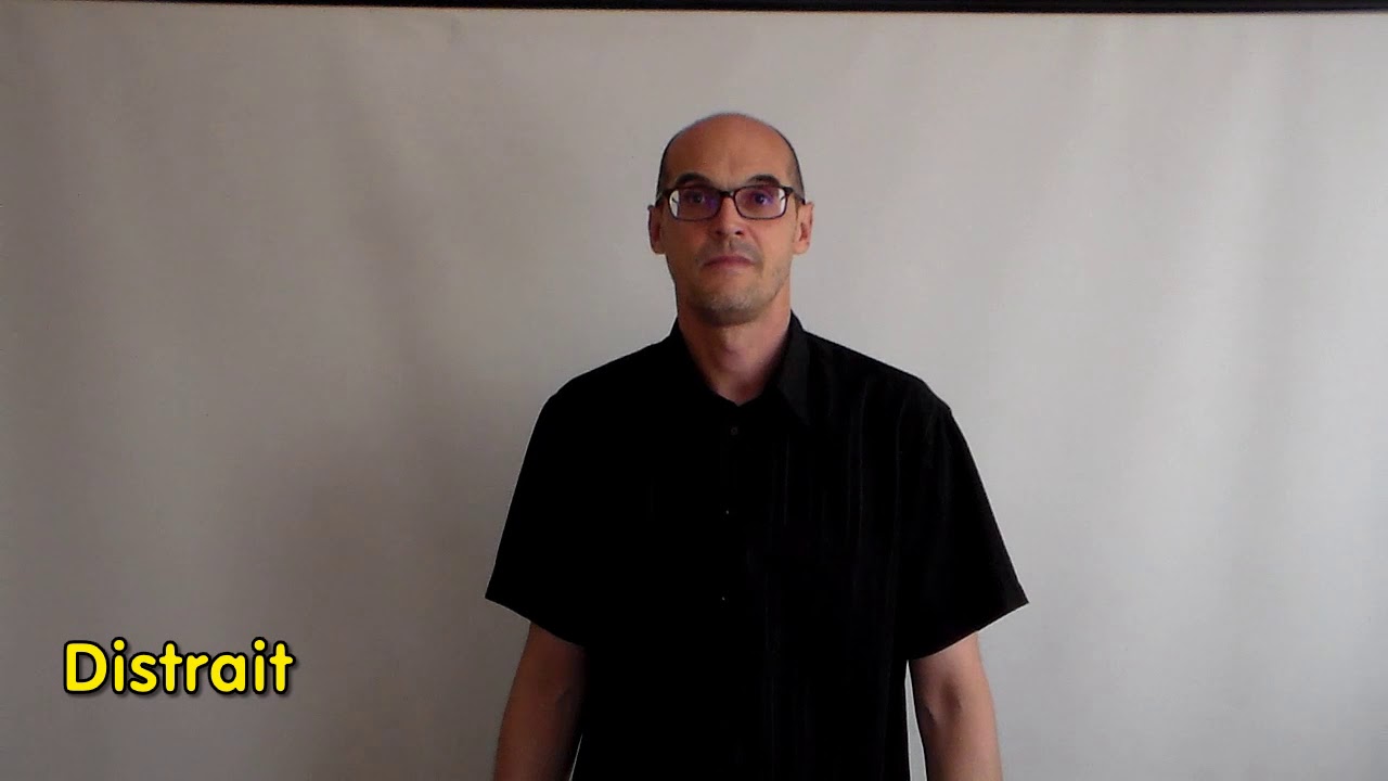 Distrait en langue des signes française - YouTube