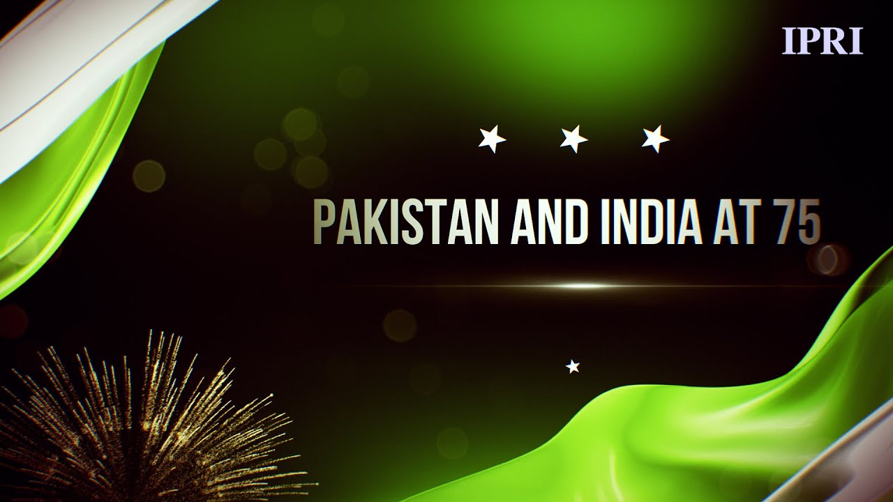 IPRI Special | Pakistan and India at 75 Years - YouTube