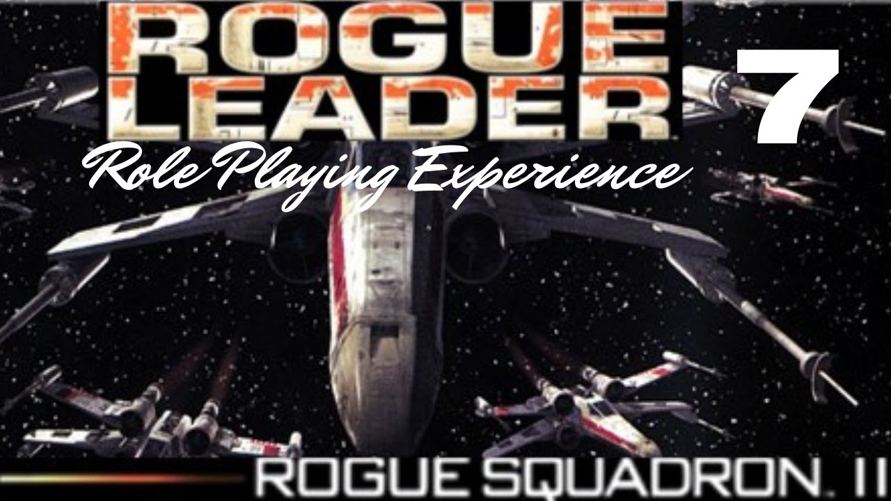 Star Wars: Rogue Squadron II - Rogue Leader Role Playing Experience 7 ...