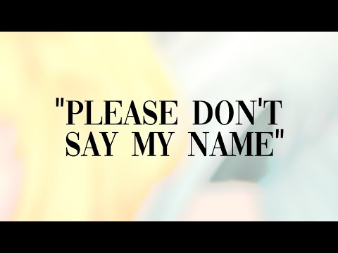 Please don't say my name [Meme]. - YouTube