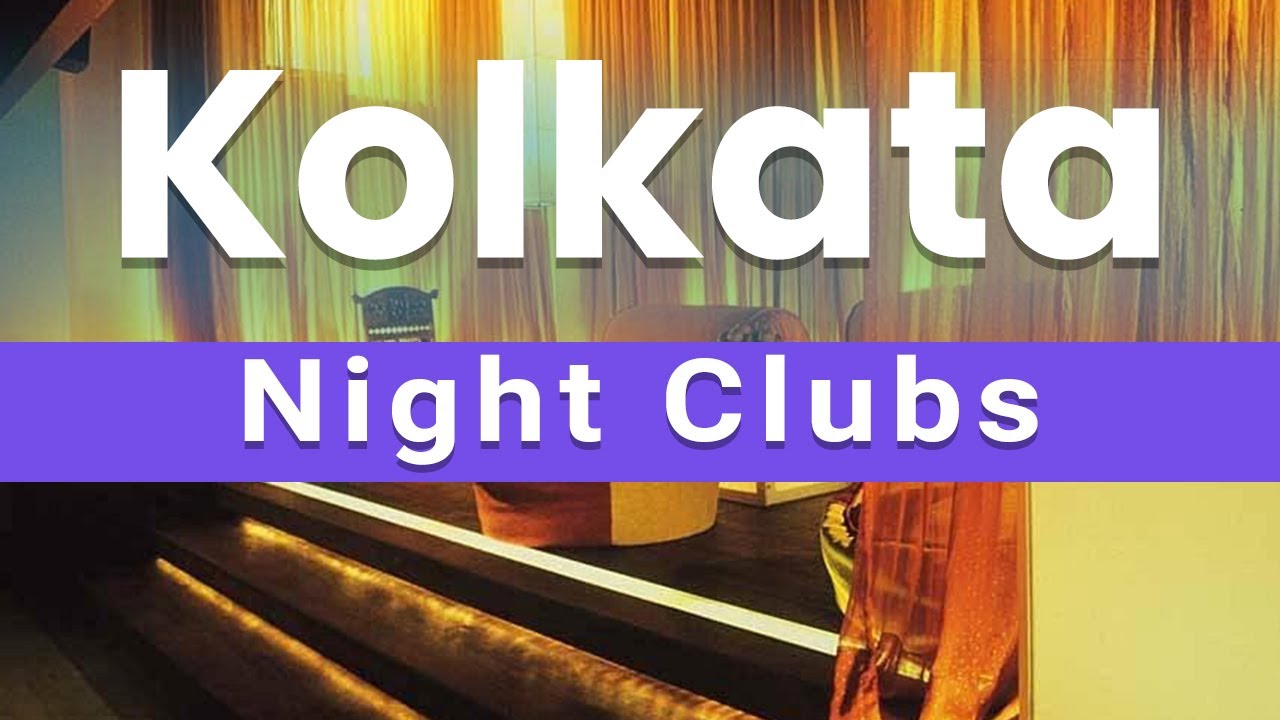Top 10 Best Night Clubs to Visit in Kolkata | India - English - YouTube
