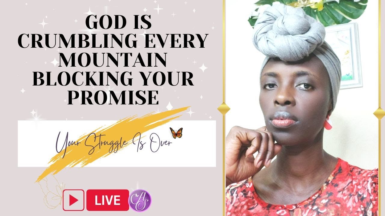 God Is Crumbling Every Mountain Standing In The Way Of Your Promise ...