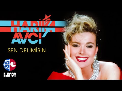 Harika Avcı - Sen Delimisin