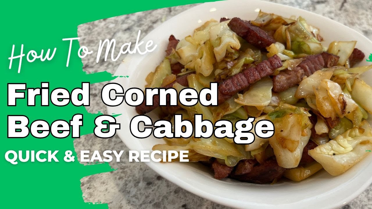Fried Corned Beef & Cabbage | Simple Ingredients | Quick & Easy Recipe ...
