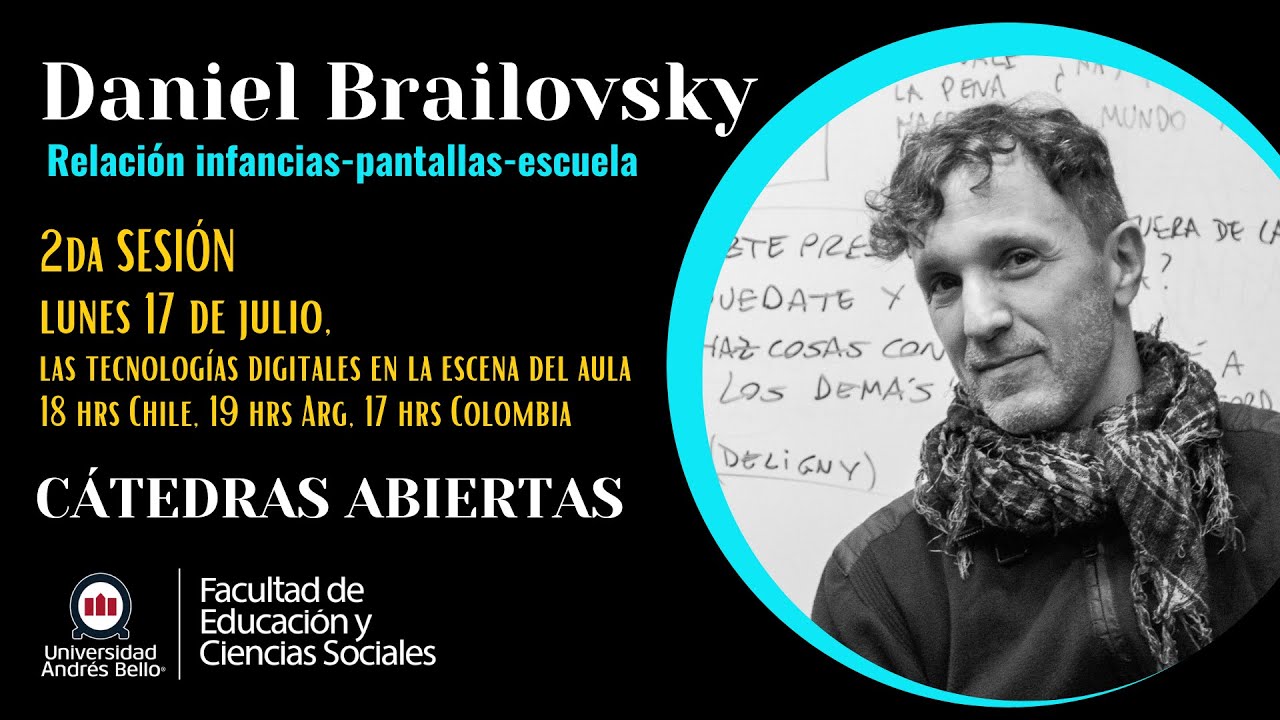 SESIÓN II - Daniel Brailovsky - Cátedras Abiertas Escuela de Educación UNAB 2024 - YouTube