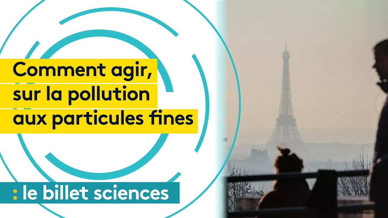 Pollution : agir sur les particules fines - YouTube