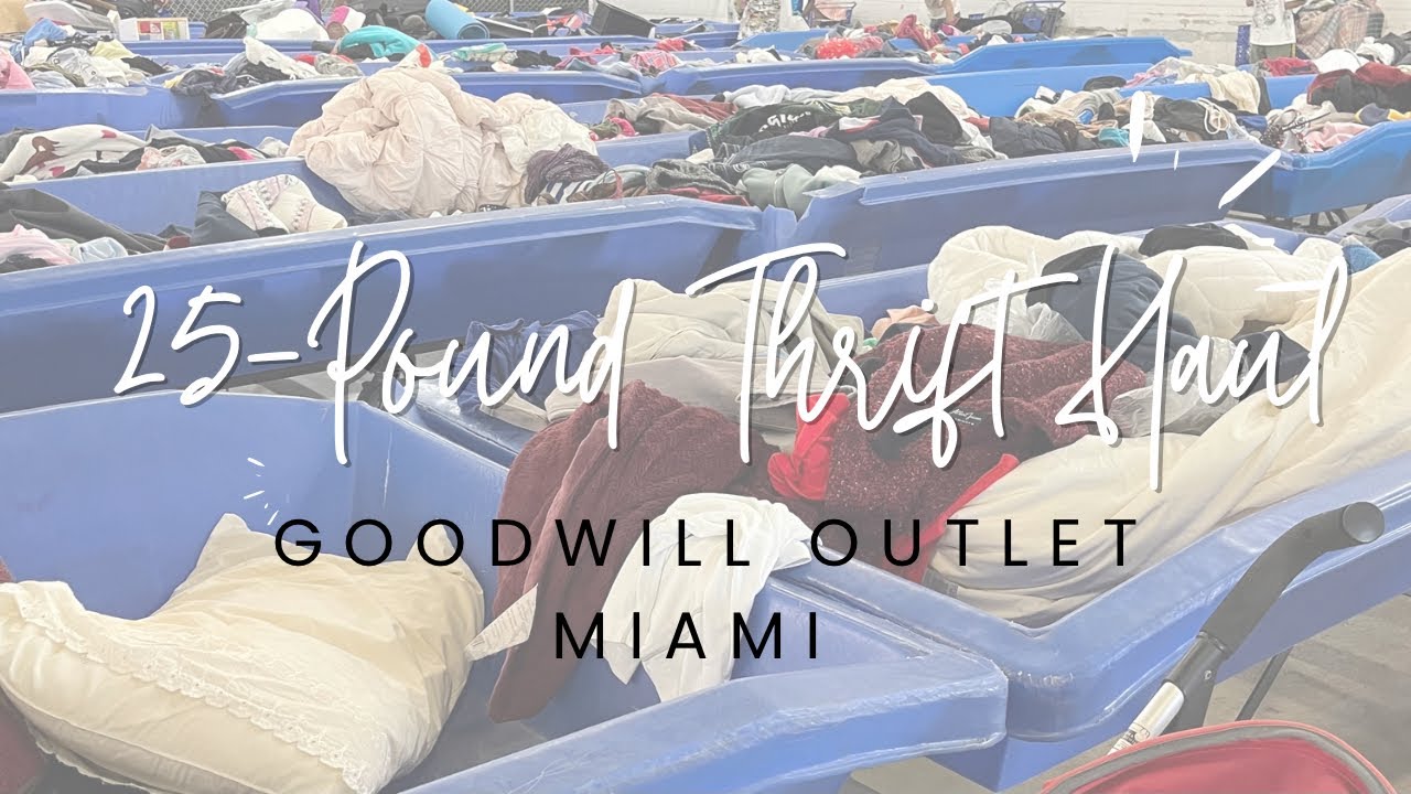 25 Pounds at the Goodwill Miami Outlet - YouTube