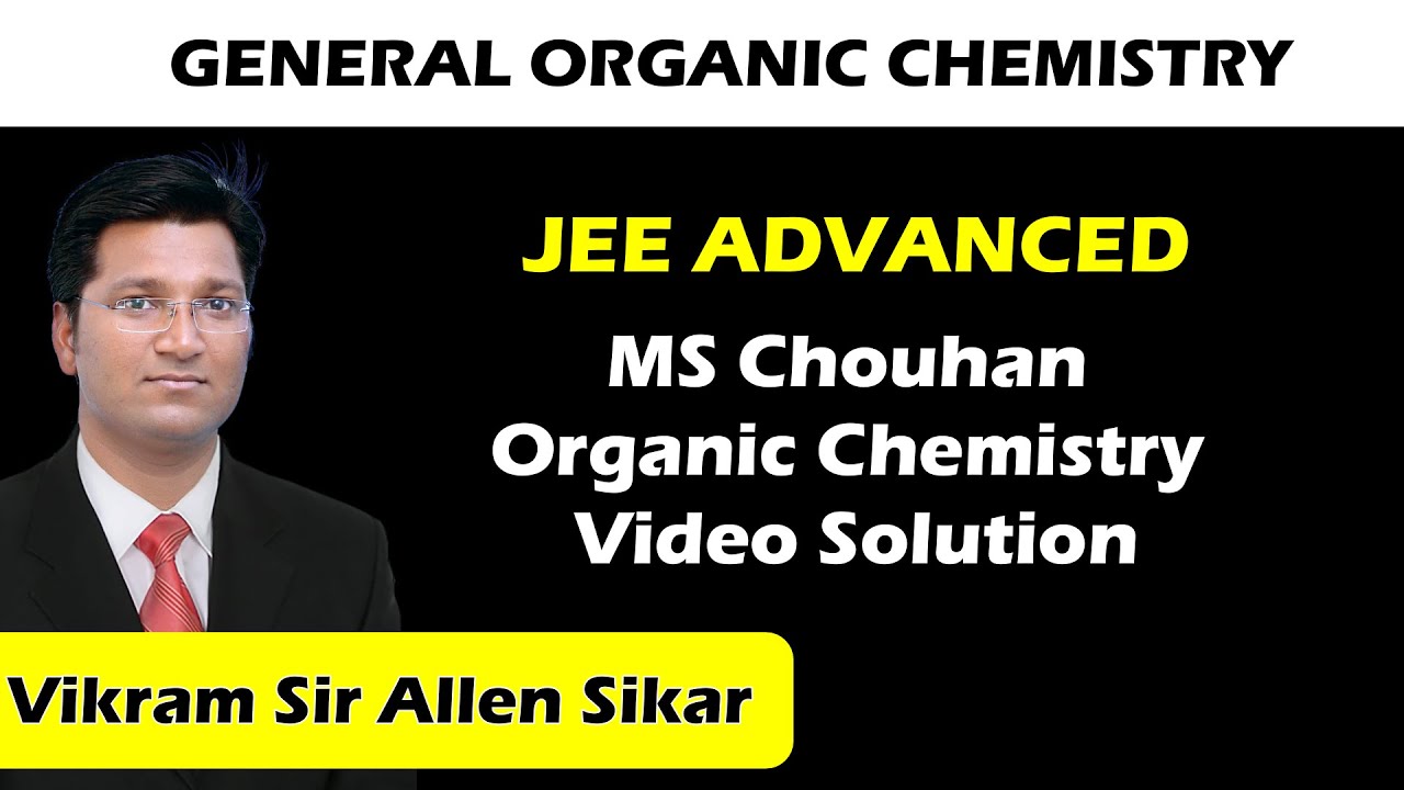 41,42, GENERAL ORGANIC CHEMISTRY (GOC) , MS CHAUHAN ORGANIC CHEMISTRY ...