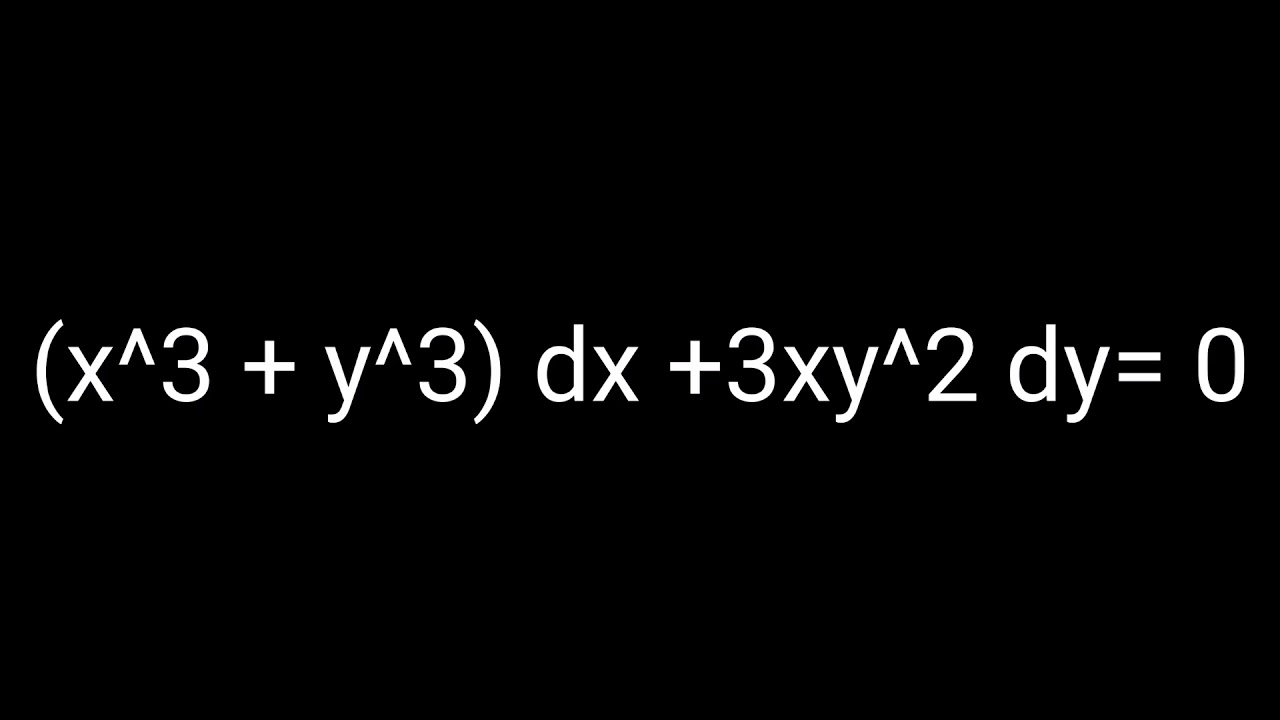  x 3 Y 3 Dx 3xy 2 Dy 0 YouTube