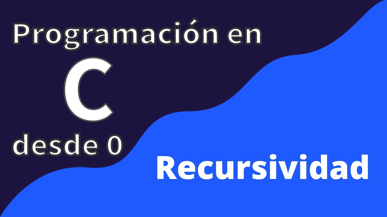 31. Recursividad | Programación en C desde cero - YouTube