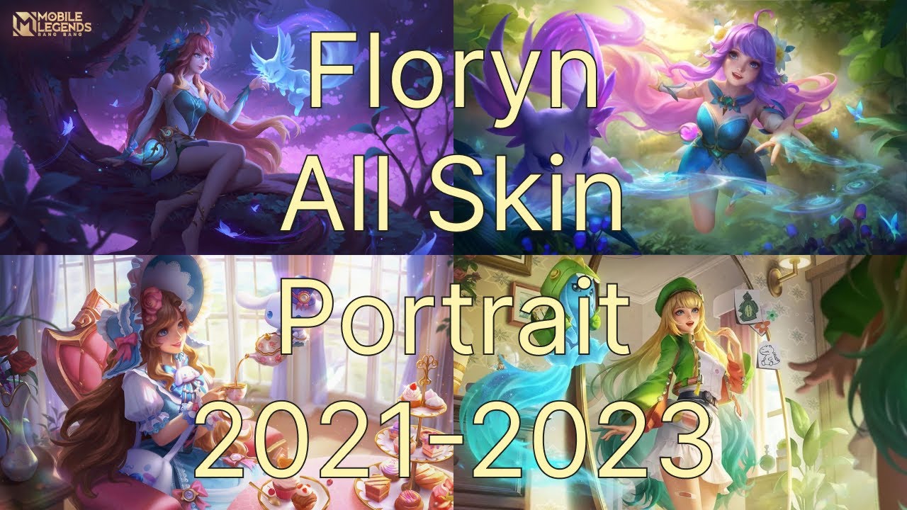Floryn All Skin Portrait 2020-2023 | MLBB | Mobile Legends | 洛霖 全皮 肖像 ...