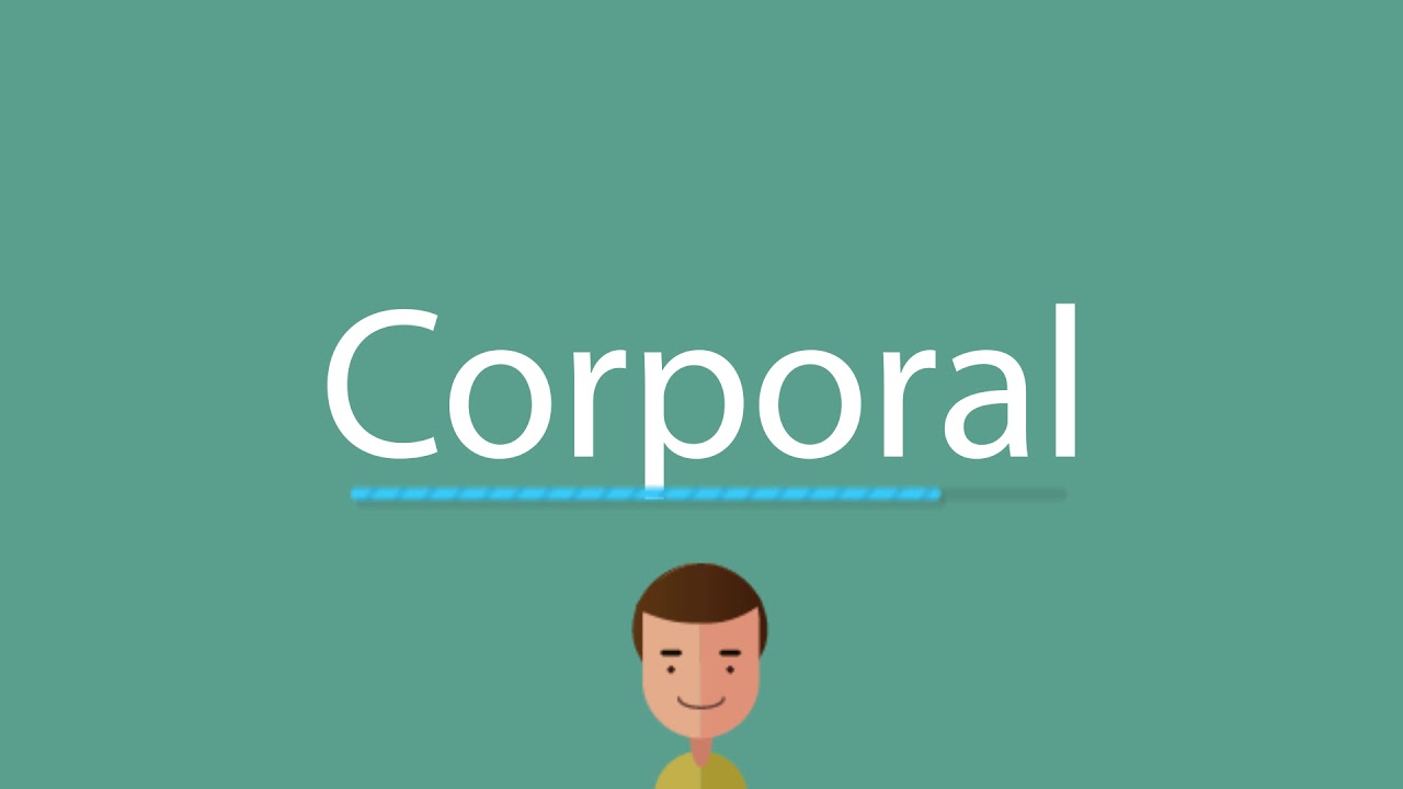 How to say Corporal - YouTube