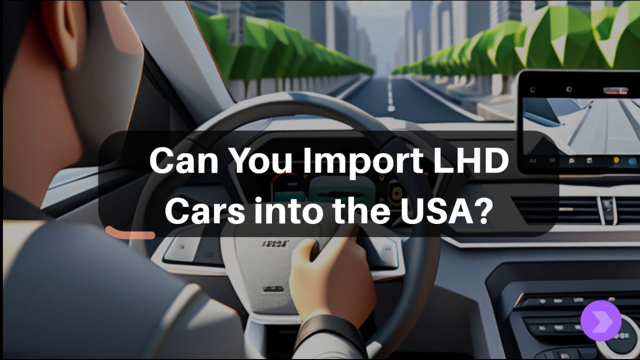 Can You Import LHD Cars into the USA? - YouTube