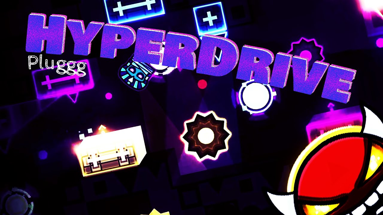 HyperDrive 100% (Insane Demon) By: Pluggg - YouTube