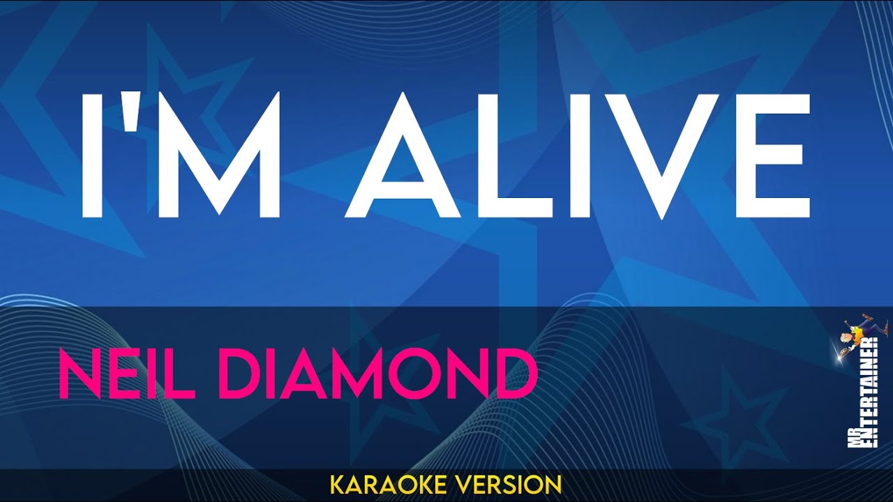 I'm Alive - Neil Diamond (KARAOKE) - YouTube