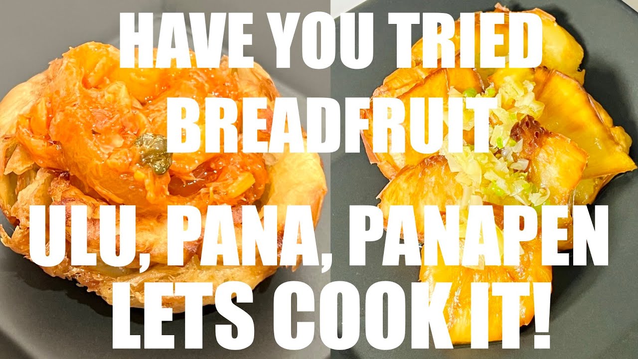 BREADFRUIT, ULU, PANA, PANAPEN OR MAPEN LETS COOK IT - YouTube