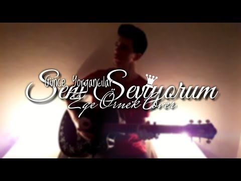 Günce Yorgancılar - Seni Seviyorum | (Ege Örnek Cover)