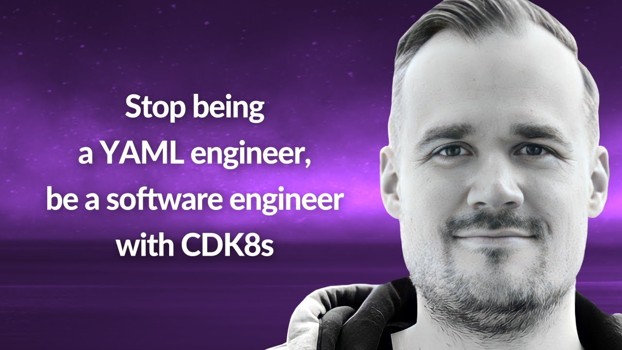 Stop being a YAML engineer, be a software engr. with CDK8s | Robert ...