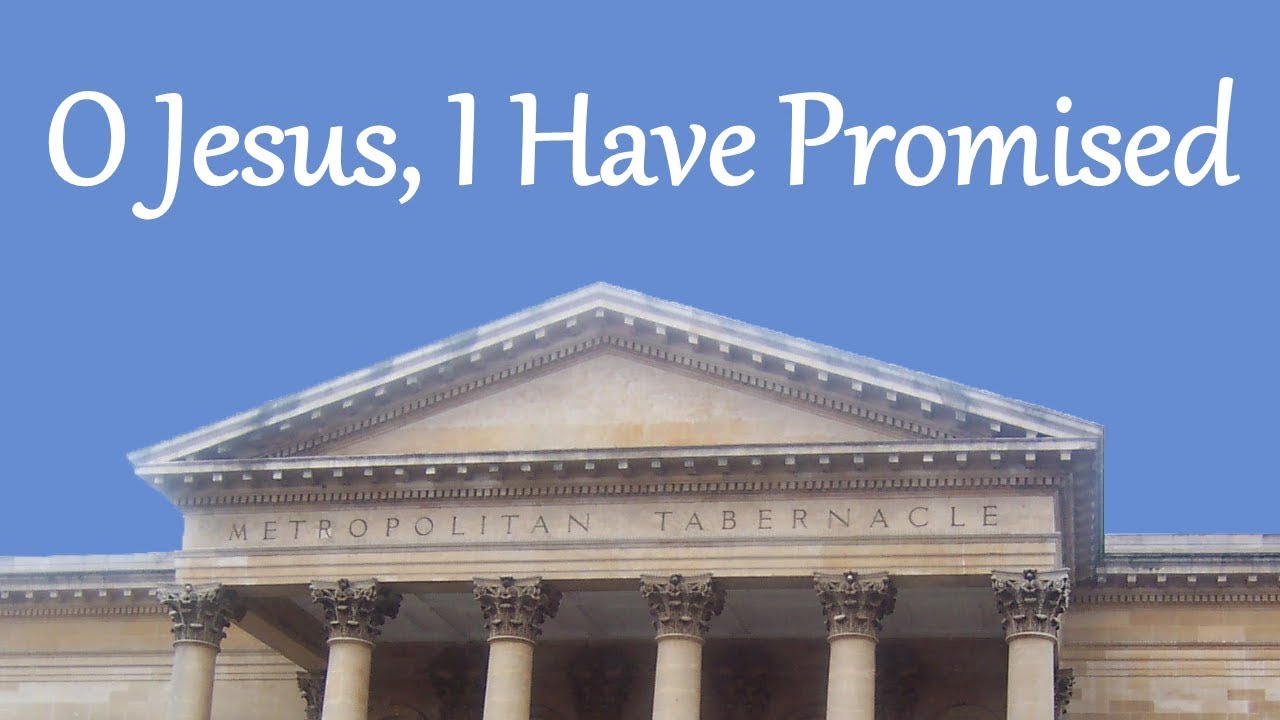 O Jesus, I Have Promised - YouTube