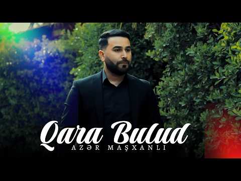 Azər Maşxanlı - Qara Bulud |Yeni 2026