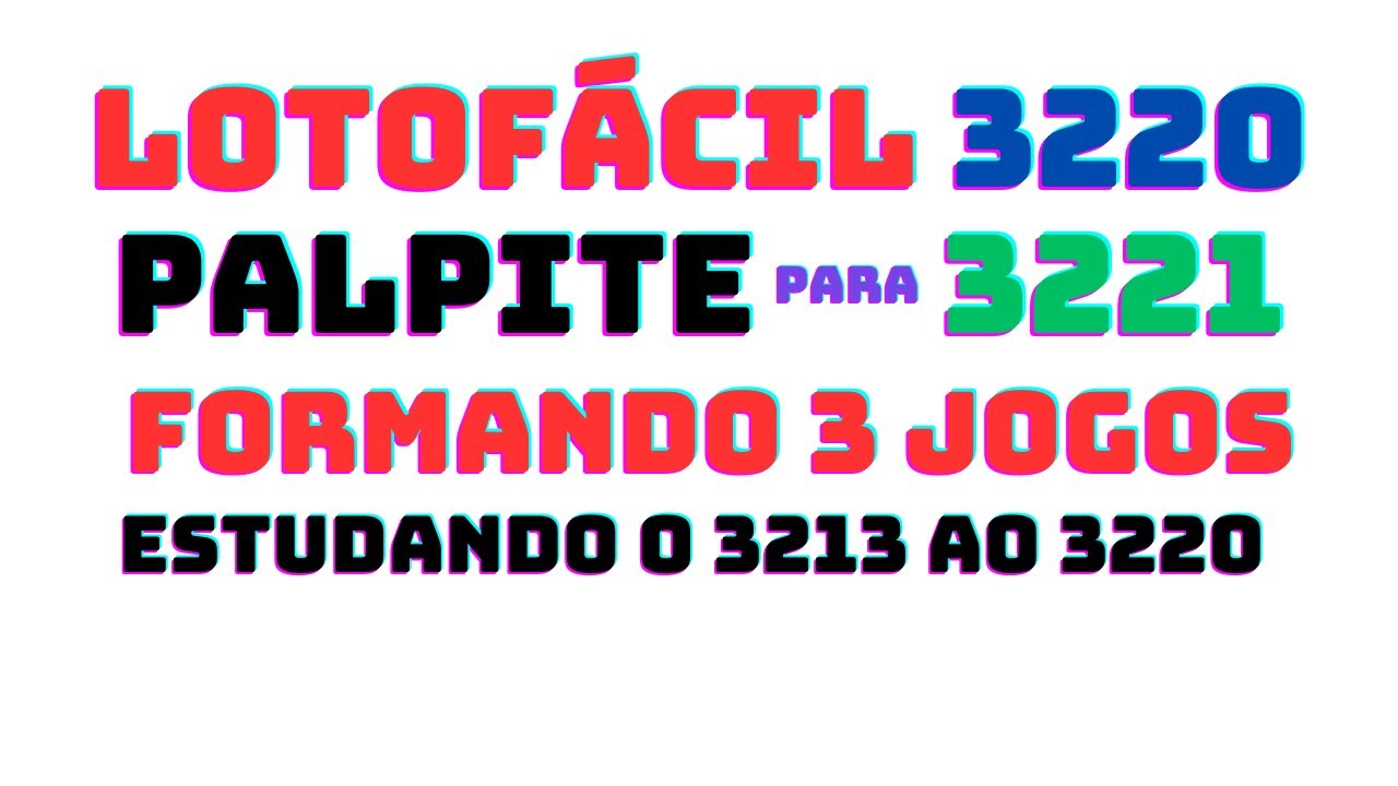 LOTOFÁCIL 3220 E FORMANDO PALPITE PARA O 3221 COM 3 JOGOS SIMPLES - YouTube