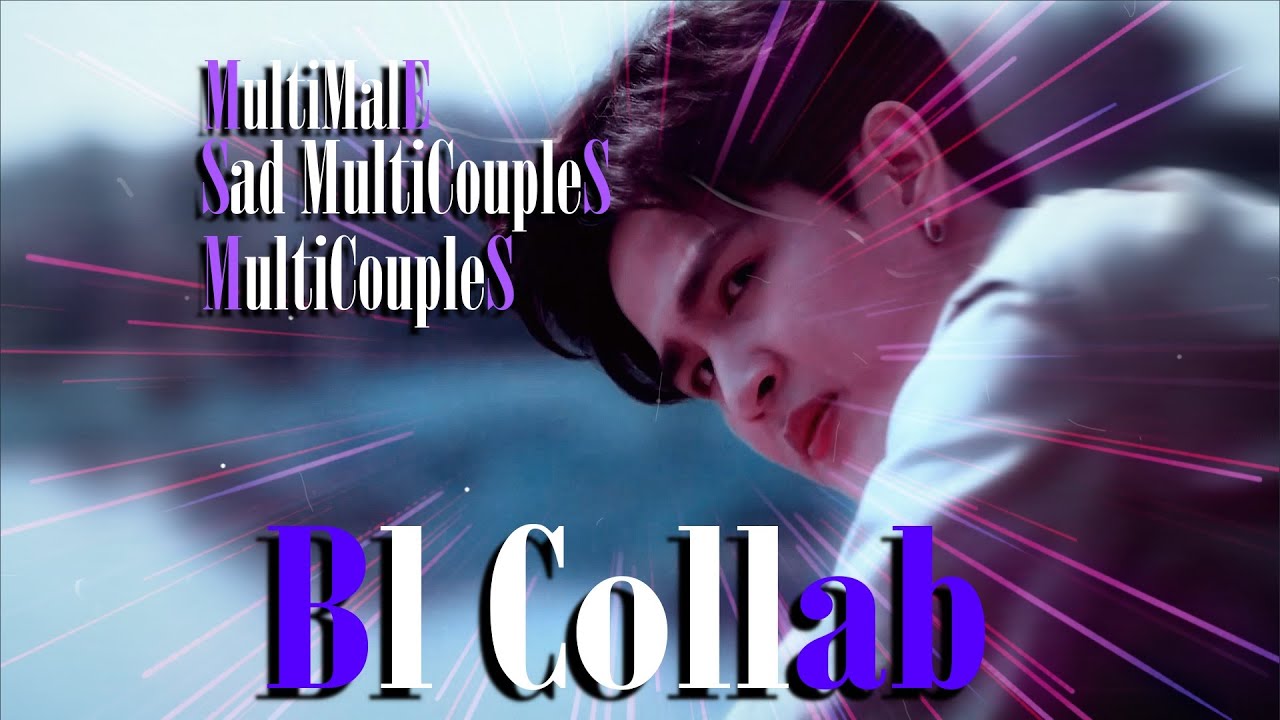 𝘽𝙇 𝘾𝙊𝙇𝙇𝘼𝘽 - MultiMale - MultiCouples BL (𝘾𝙊𝙇𝙇𝘼𝘽) || [BL FMV] - YouTube