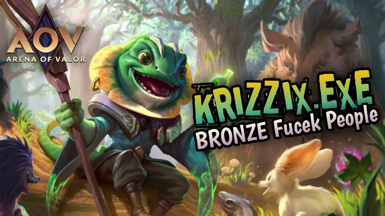 KRIZZIX.EXE - Bronze is Fucek People | AOV.EXE | Arena Of Valor - YouTube