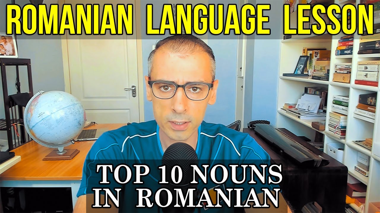 Top 10 Most Frequently Used Nouns in the Romanian Language - YouTube