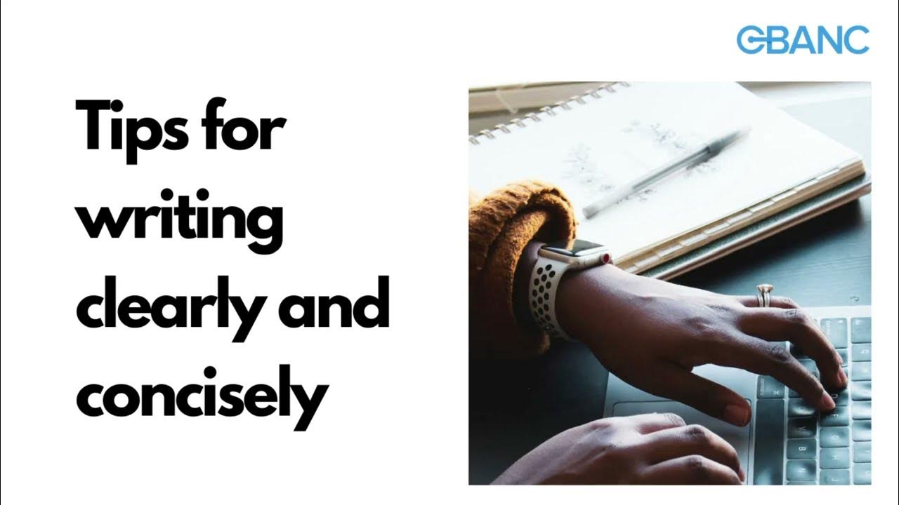 Tips for Writing Clearly and Concisely - YouTube